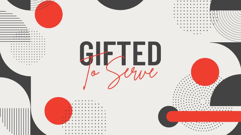 Gifted to Serve | CalvaryFTW