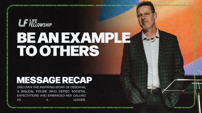 Be An Example To Others | Life Fellowship | You Belong