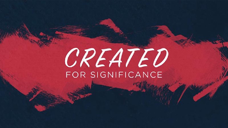 CREATED FOR SIGNIFICANCE | Bethany Christian Church - DALLAS GA