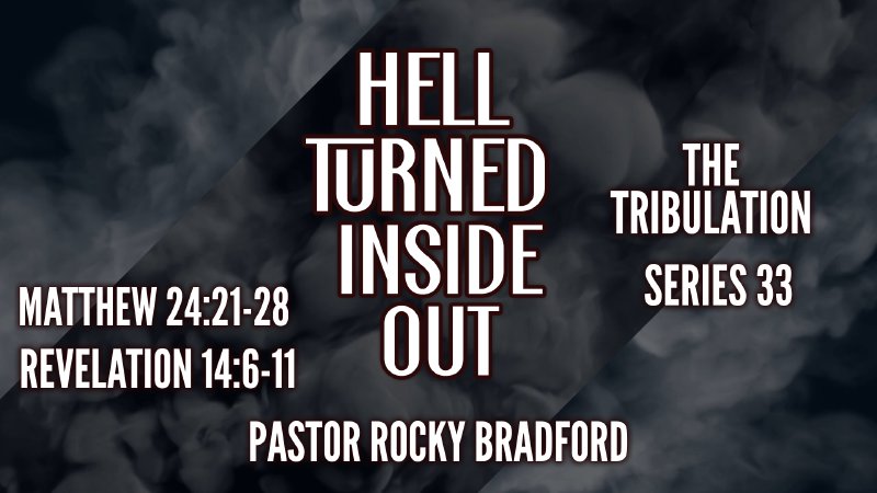 Hell Turned Inside Out, The Tribulation - Part 33 | Mount Carmel ...