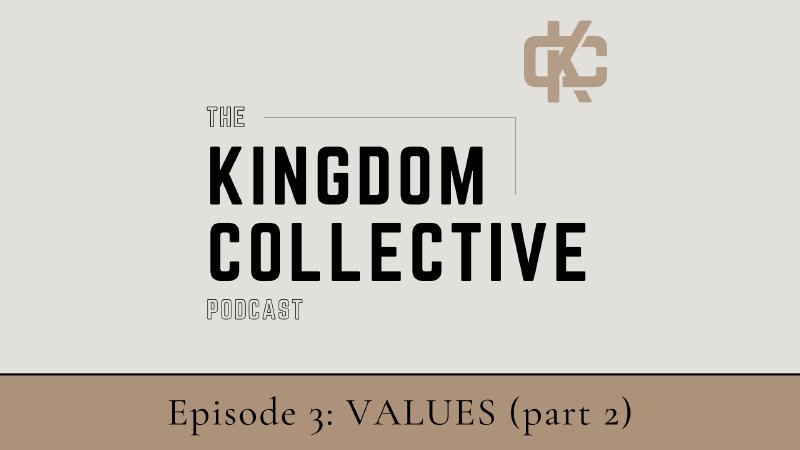 03 Inspire: Values (Part 2) (culture) | Kingdom Collective