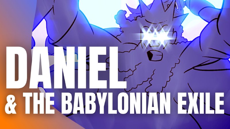 Daniel and the Babylonian Exile: Bible Stories For Kids Podcast ...