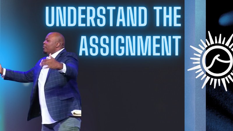 Understand the Assignment | Oasis Community Church