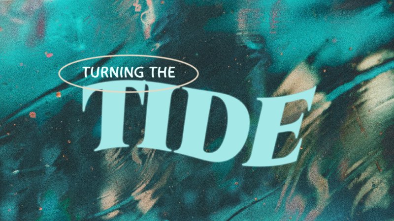 Turning The Tide | Cypress Church