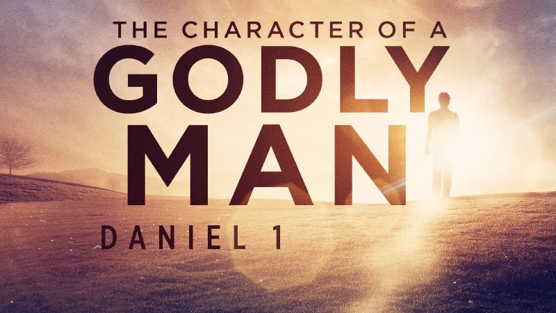 THE CHARACTER OF A GODLY MAN | First Baptist Church Water Valley