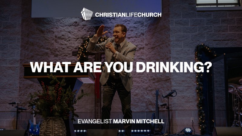What Are You Drinking? | Christian Life Church - WI