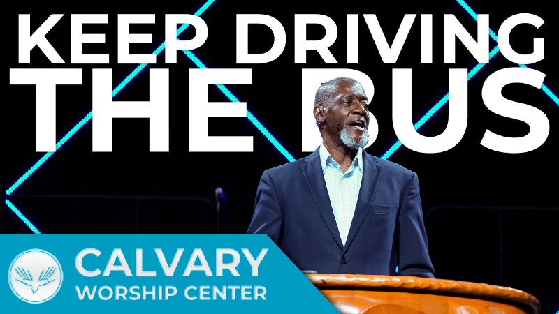 Keep Driving The Bus | 2 Timothy 4:5 | Pastor Al Pittman | Calvary ...