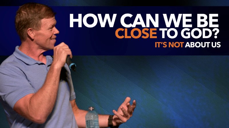 How To Be Close To God | Heritage Church