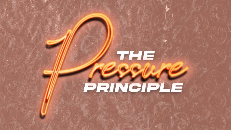 The Pressure Principle | New Light Church