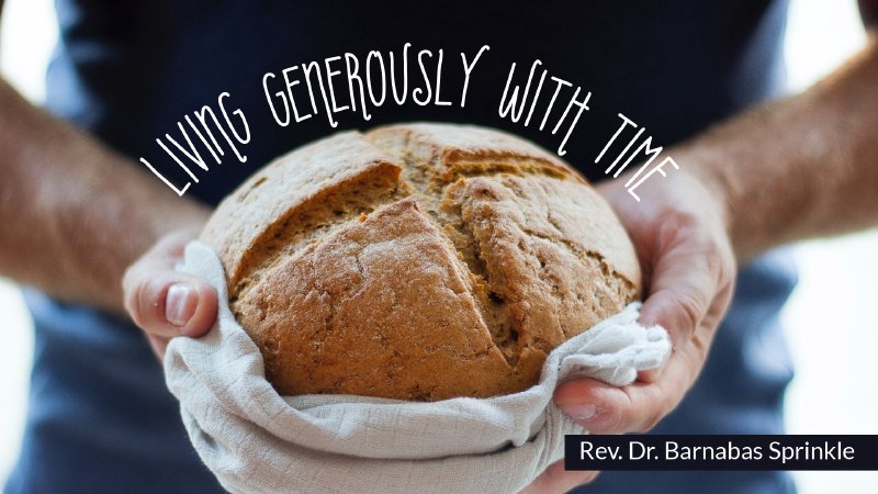 Living Generously with Time | Liberty Corner Presbyterian Church
