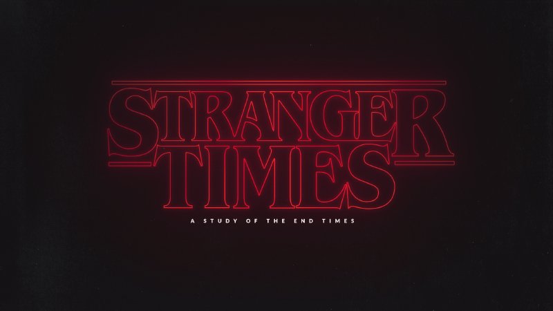 Stranger Times | Grace and Truth Church
