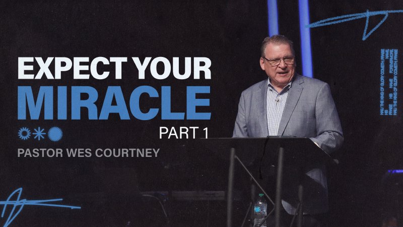 Expect Your Miracle - Part 1 | Revival Temple