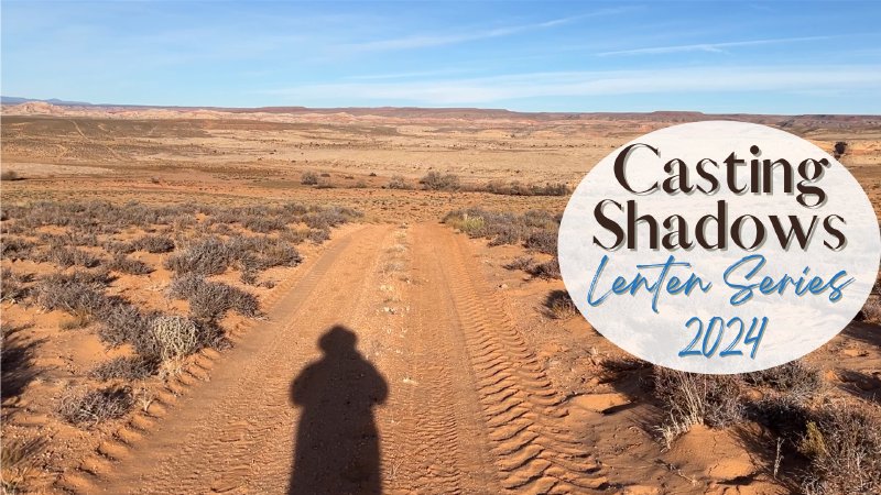 Casting Shadows | First UMC Fox Hill