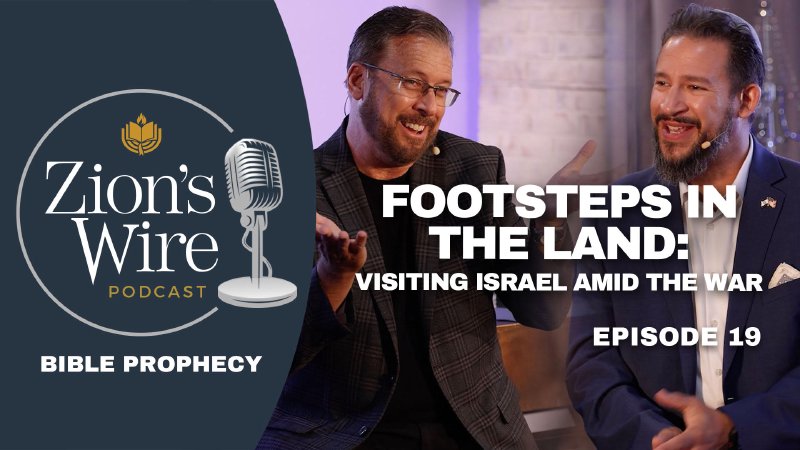 Ep. 19: Footsteps in the Land: Visiting Israel Amid the War | Zion's Hope