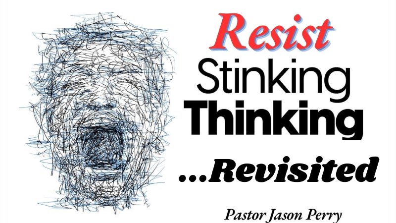 Resist Stinking Thinking - Revisited | Living Springs