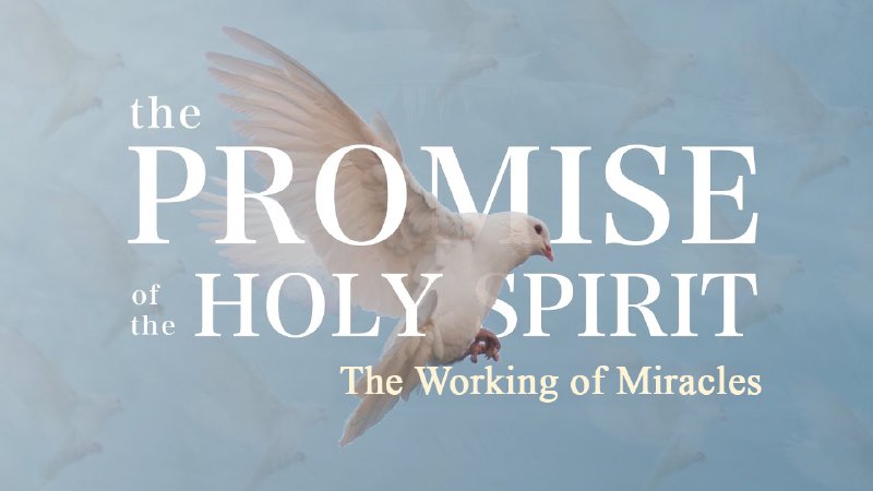THE GIFTS OF THE SPIRIT: The Working of Miracles | Bethany Evangelical ...