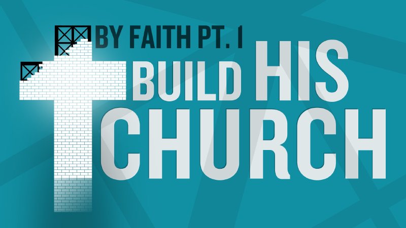 Build His Church Pt 1 - BY FAITH - FRIDAY | Pace Assembly Ministries