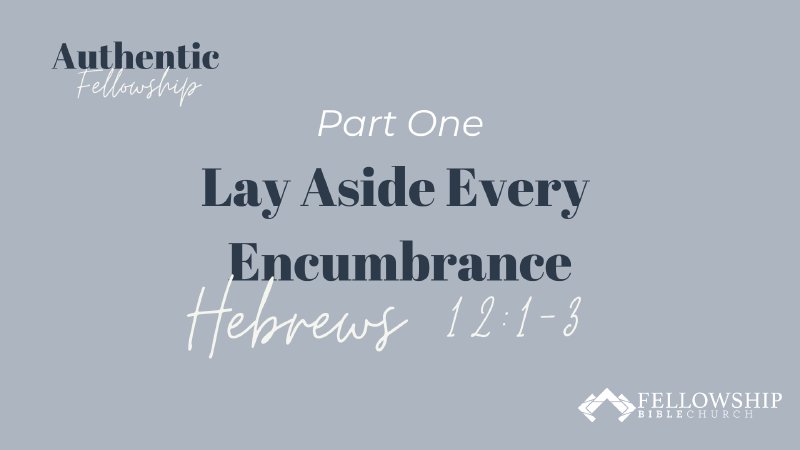 Hebrews 12:1-3 -- Part One | Fellowship Bible Church