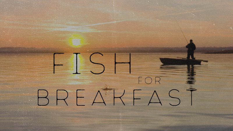 Fish For Breakfast | Community of Faith