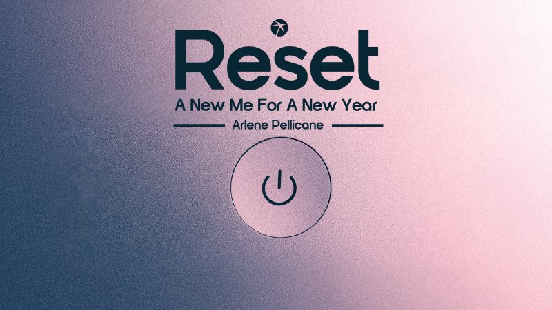 Reset: A New Me For A New Year | Part 6 – Making Relationships Easier ...