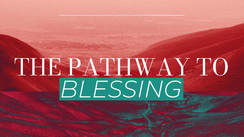 THE PATHWAY TO BLESSING | Pastor Bo Turner | Real Life Church - Macon