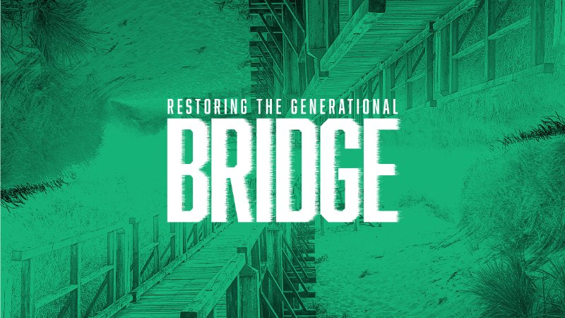 Restoring the Generational Bridge | Summit Church Alabama