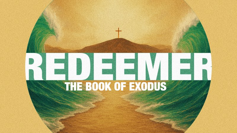 Redeemer | The Book of Exodus | Harrisburg Baptist Church