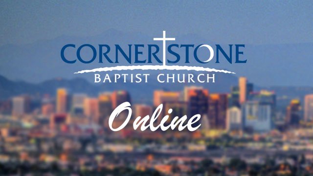 God's Plan For World Missions | Cornerstone Baptist Church - Arizona