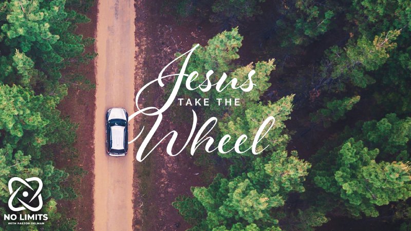 Jesus Take The Wheel | No Limits With Pastor Delman