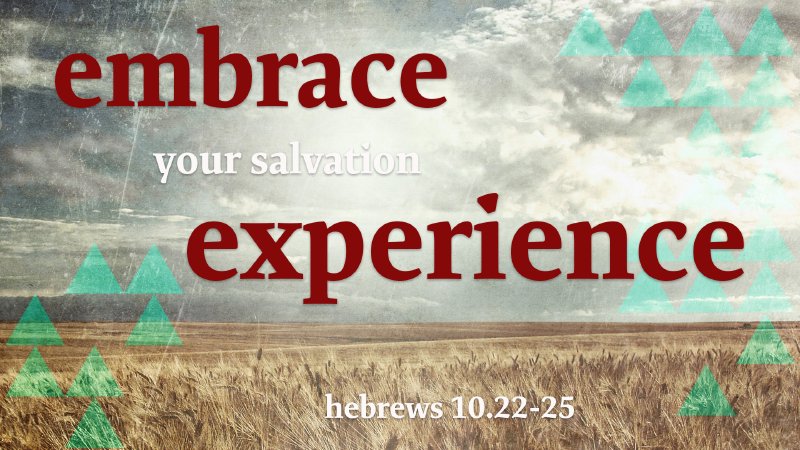 Embrace Your Salvation Experience | Cornerstone Church of Christ