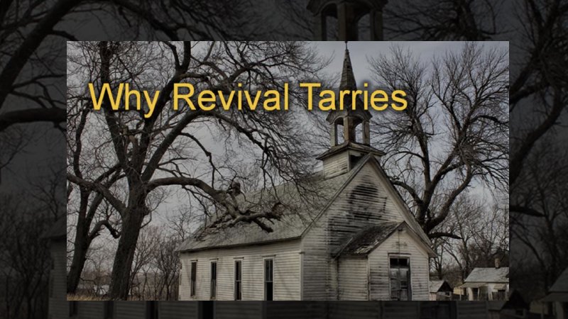 Why Revival Tarries | Black Robe Ministry