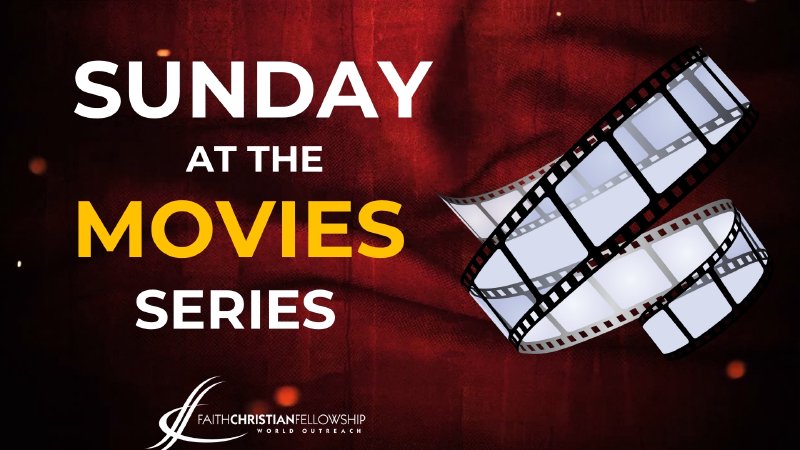Sunday At The Movies | FCF World Outreach