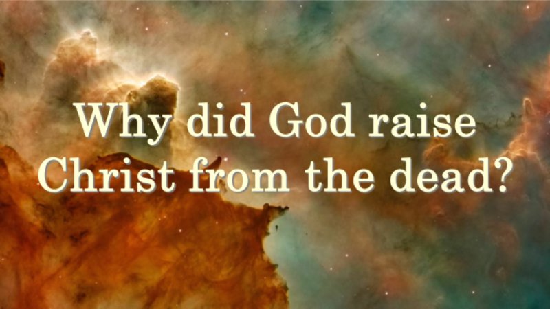 Why did God raise Christ from the dead? | Southpoint Church of Christ
