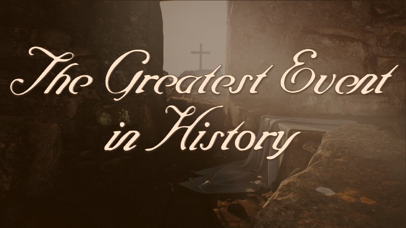 The Greatest Event in History | First Christian Church Carmi