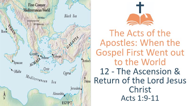 Acts 12 - The Ascension & Return of the Lord Jesus Christ | Grace and ...