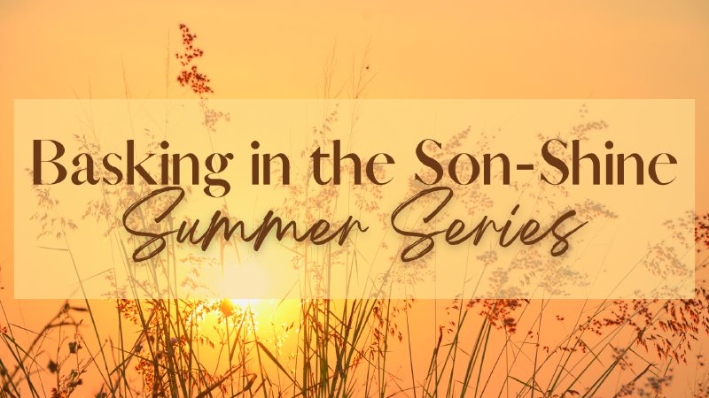Basking in the Son-Shine | First UMC Fox Hill