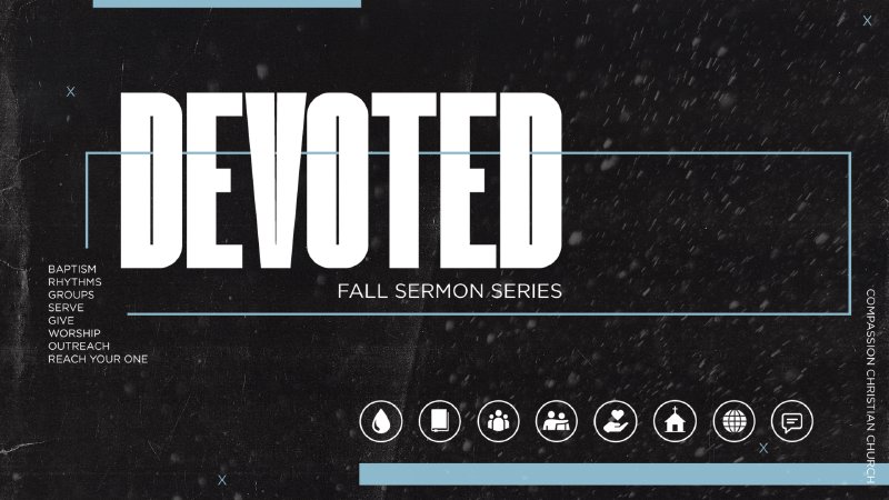 Devoted | Worship Week 1 | Compassion Christian Church