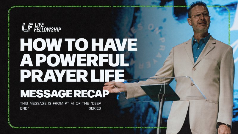 How To Have A Powerful Prayer Life | Life Fellowship | You Belong