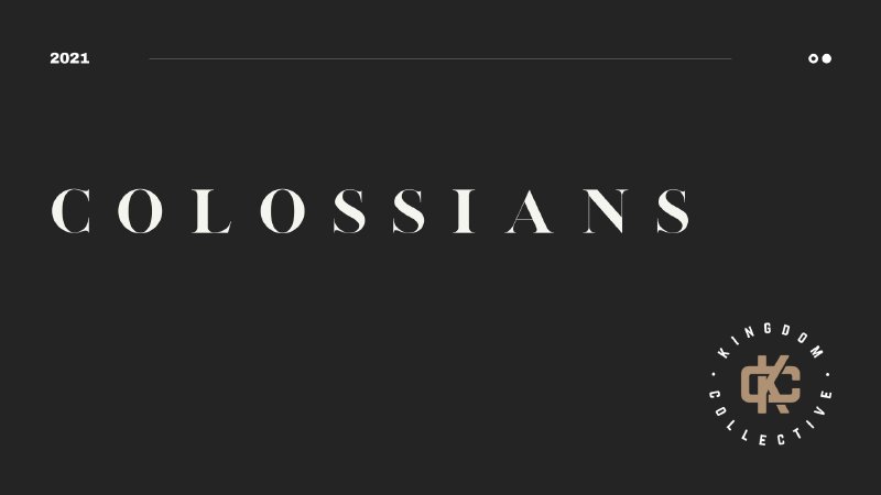 Colossians: Week 1 | Kingdom Collective