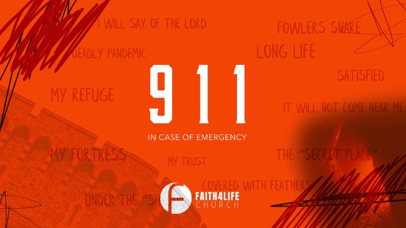 911 | Faith4Life Church