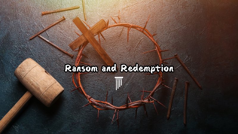 Ransom and Redemption | Odenton Baptist Church