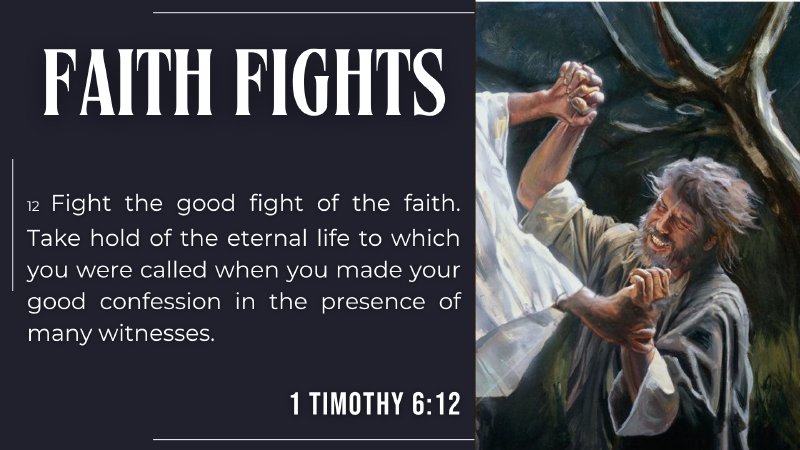 Faith Fight - 1 Timothy 6:12 | First Baptist Alhambra