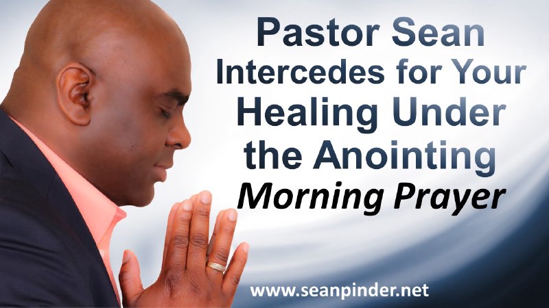 Pastor Sean Intercedes for Your Healing Under the Anointing | Sean ...