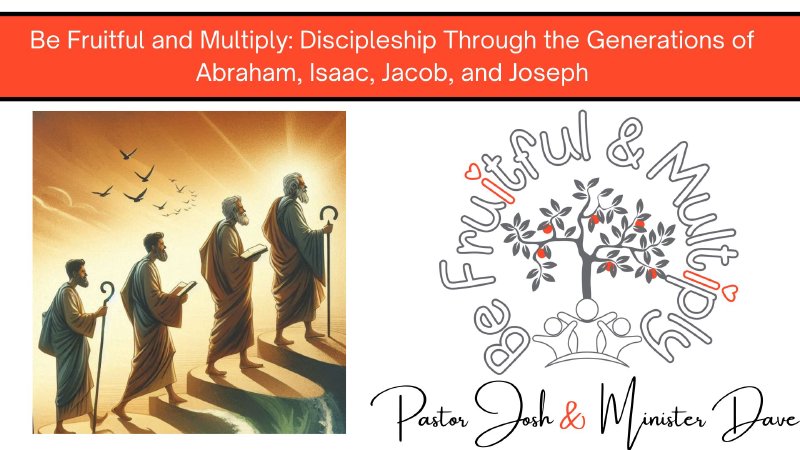 Be Fruitful and Multiply: Discipleship Through the Generations of ...