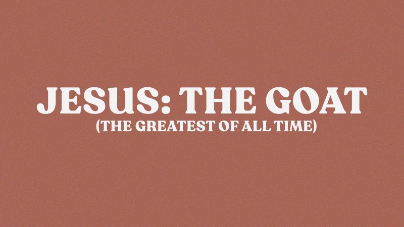 Jesus: The GOAT | Frank Ciresi | University Church - Jacksonville