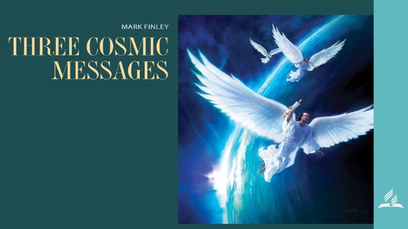 Sabbath School - Three Cosmic Messages | Capitol City Seventh-Day Church