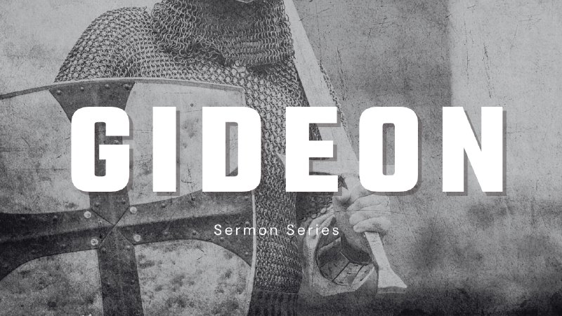 Gideon | Kingsway Christian Church