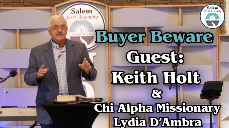 Buyer Beware: Keith Holt & Missionary Lydia D'Ambra | First Assembly of ...