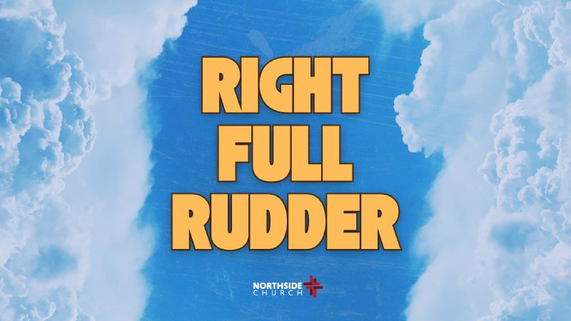 Right Full Rudder | Sanctuary | Northside Church - Jackson, TN