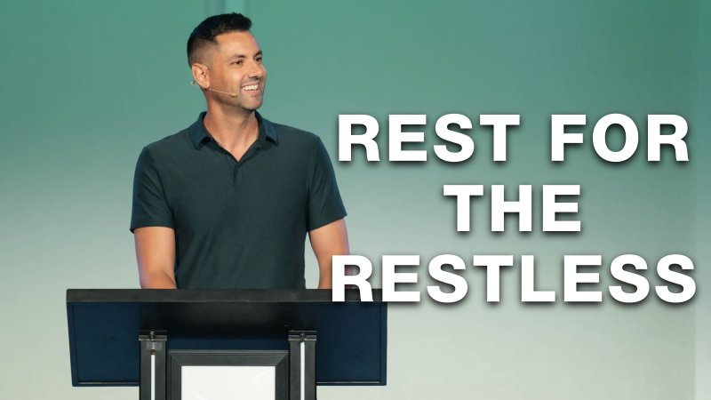 Rest For The Restless | Rise Church - Visalia